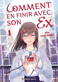 Comment en finir avec son ex Tome 3 de Kyo Yoneshiro - Decitre