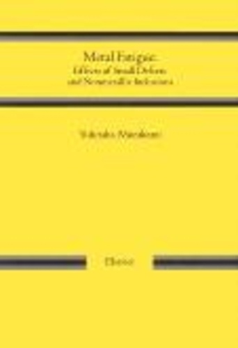 Metal Fatigue : Effects Of Small Defects And... de Yukitaka Murakami ...