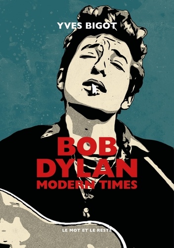 Bob Dylan - Modern Times de Yves Bigot - Grand Format - Livre - Decitre
