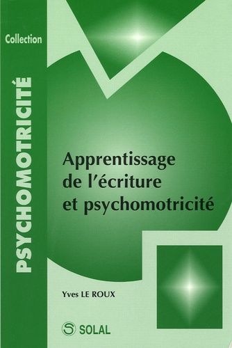 Apprentissage de l'écriture et psychomotricité de Yves Le Roux - Poche ...