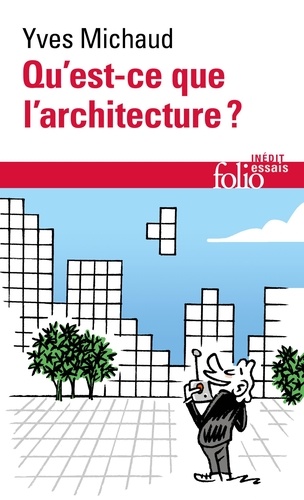 Qu'est-ce que l'architecture ? de Yves Michaud - PDF - Ebooks - Decitre