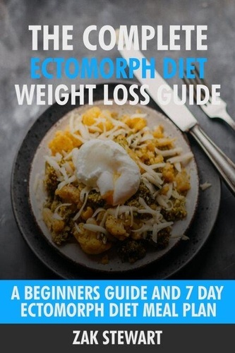 The Complete Ectomorph Diet Weight Loss Guide: A... de Zak Stewart - ePub - Ebooks - Decitre